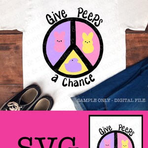 Give Peeps a Chance SVG File Easter SVG File Svg Files for Cricut Peeps ...