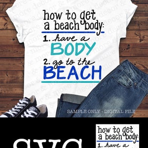 How to Get a Beach Body SVG File, Beach SVG, Beach Shirt SVG, Svg Files ...