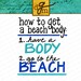 How to Get a Beach Body SVG File, Beach SVG, Beach Shirt SVG, Svg Files ...