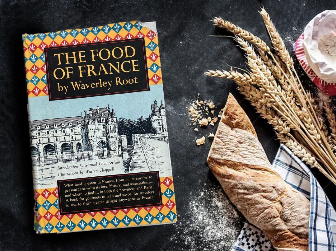 The Food of France by Waverley Root, Mid Century Epicure Tour Travel ...