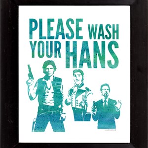 Please Wash Your Hans Printable Print- Star Wars, Frozen, Die Hard - Etsy