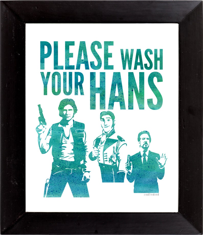 Please Wash Your Hans Printable Print- Star Wars, Frozen, Die Hard - Etsy