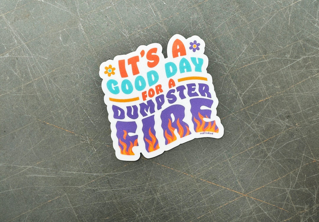 Dumpster Fire Vinyl Sticker: Inspirational Quote for When Adulting ...