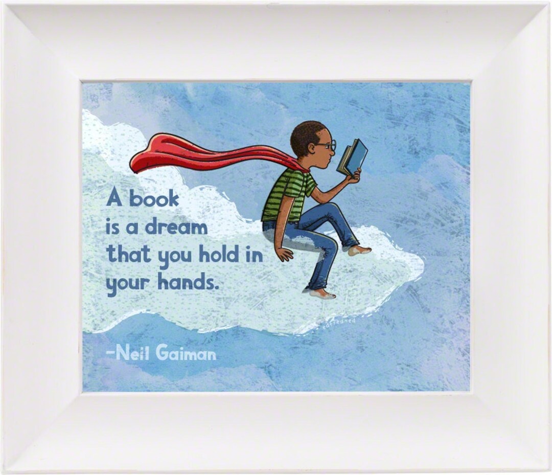 Neil Gaiman Inspirational Quote, A Book is a Dream, Wall Art, Poster ...