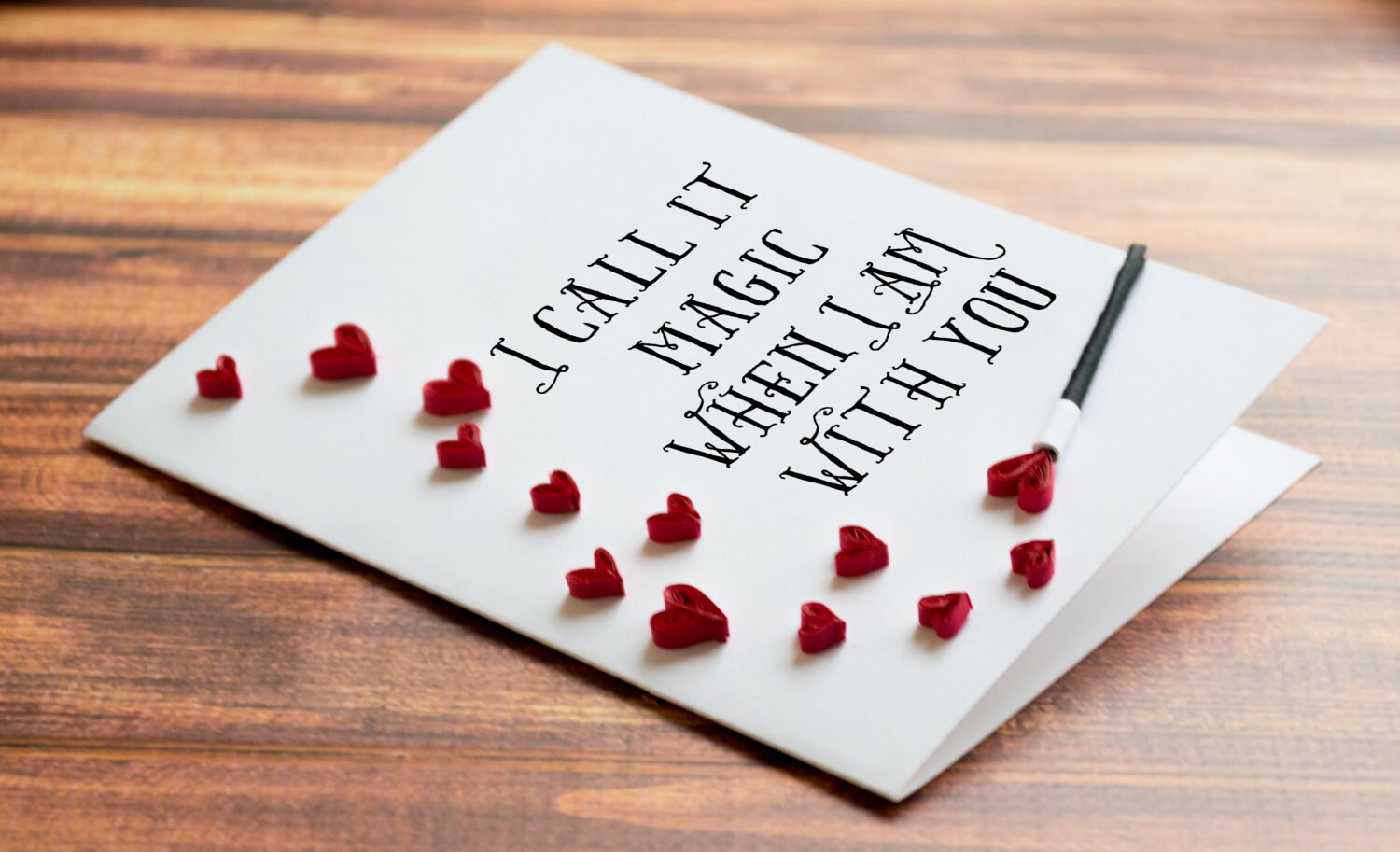 Greeting Card. I Call It Magic When I Am With You. Heart Shower Quilled ...