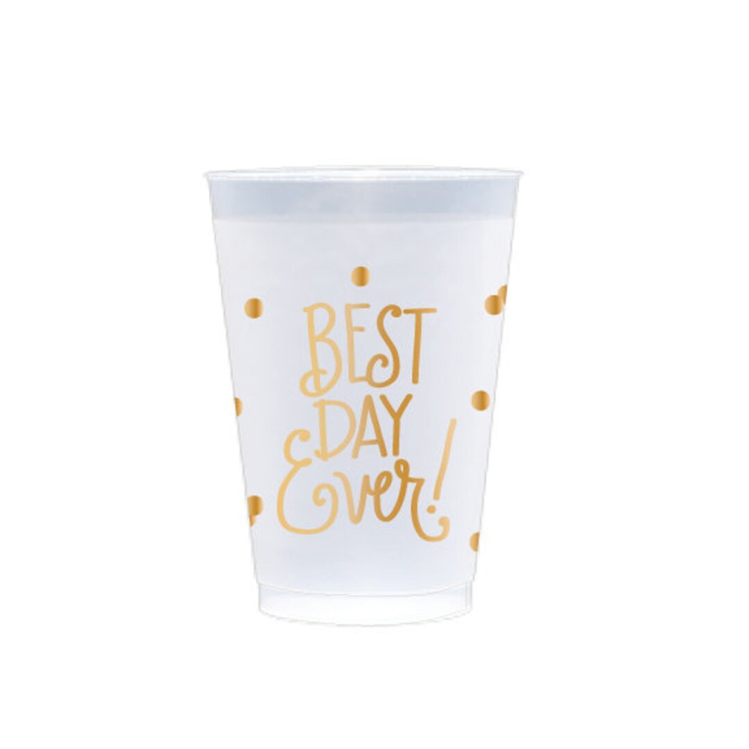 Best Day Ever Cups | Frost Flex Cups (set of 10) - Etsy