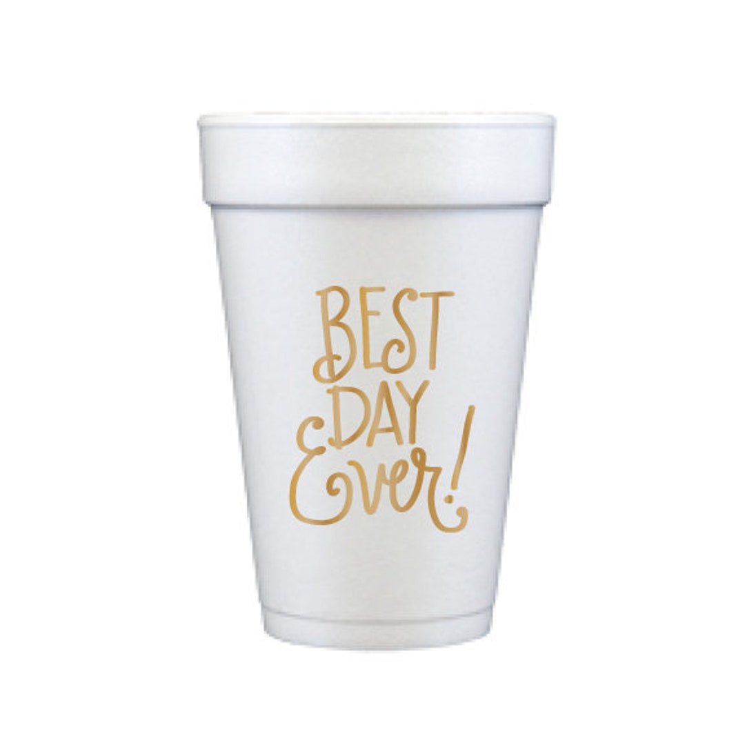 Best Day Ever! | Foam Cups (set of 10) - Etsy