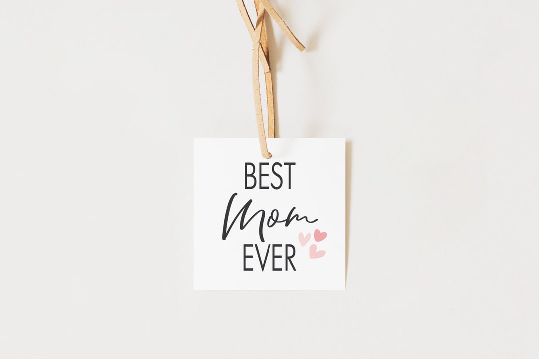 Printable 2" Best Mom Ever Tag - Heart - Happy Mother's Day - Gift Tag ...