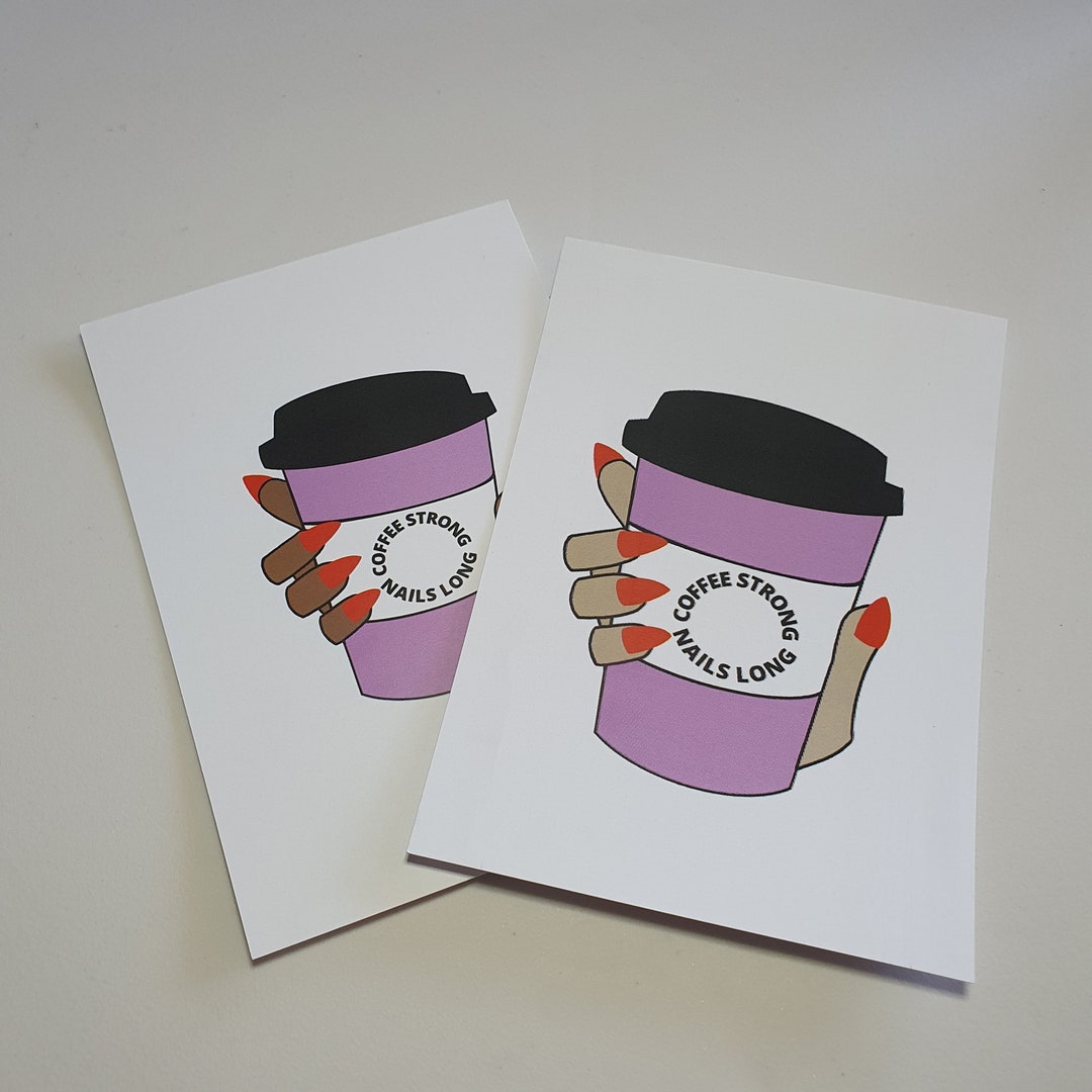 GK Nails | Postcards | Coffee Strong Nails Long | Nail Obsessed ...