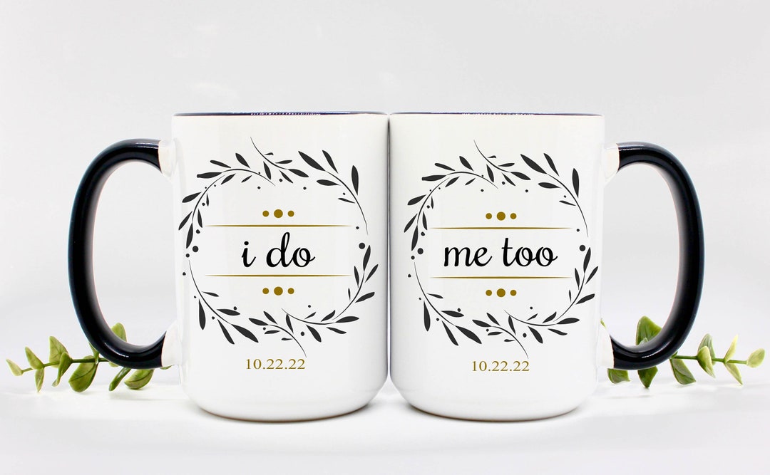 I Do and Me Too Wedding Mug Set | Modern Wedding Coffee Mugs ...