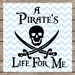 A Pirate's Life for Me Svg Pirate SVG Pirates Svg DXF Skull and Bones ...