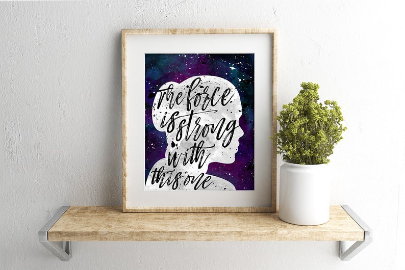 The Force is Strong With This One Printable Galaxy Art May | Etsy