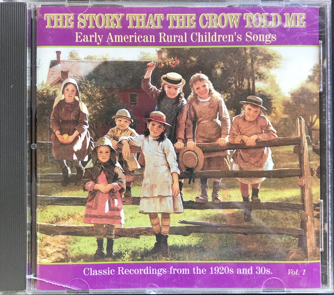 The Story That the Crow Told Me: Early American Rural Children’s Songs ...