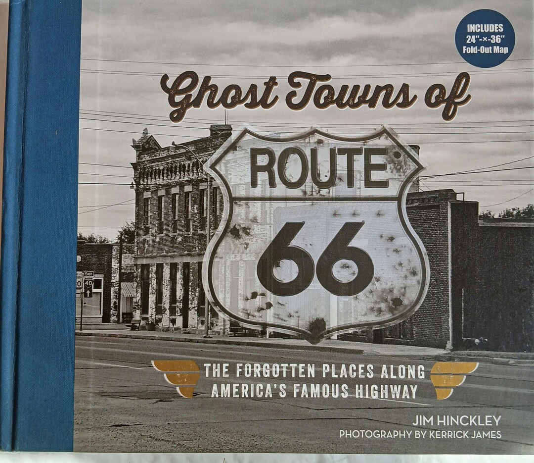 Ghost Towns of Rt. 66: the Forgotten Places Along America's Famous ...