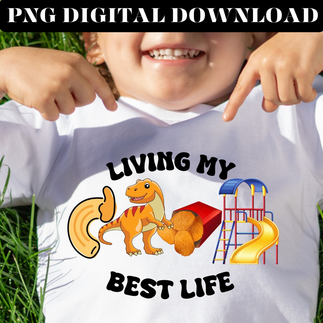 Toddler Life PNG - Living My Best Life - PNG for Sublimation - Digital ...