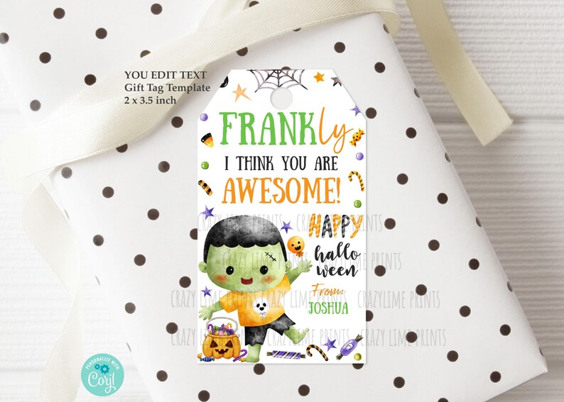 EDITABLE Halloween Frankenstein Gift Tag. Frankly I Think You Are ...