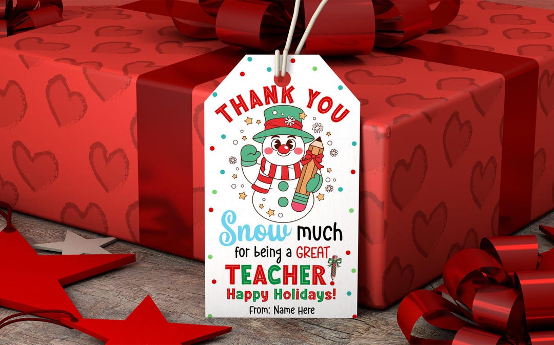 EDITABLE Christmas Gift Tag for School Teacher. Thank You Snow Much for ...