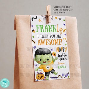 EDITABLE Halloween Frankenstein Gift Tag. Frankly I Think You Are ...