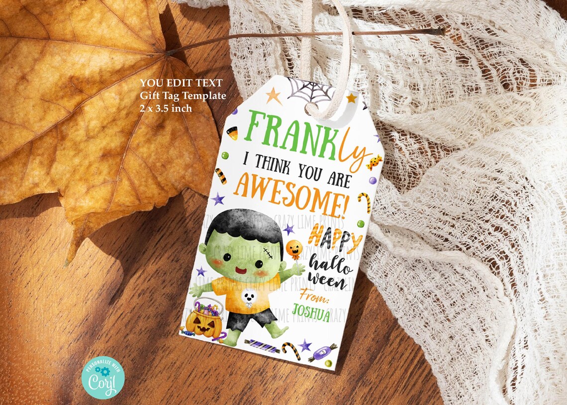 EDITABLE Halloween Frankenstein Gift Tag. Frankly I Think You Are ...