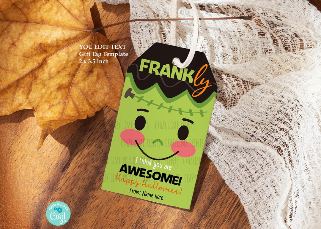 EDITABLE Halloween Frankenstein Gift Tag. Frankly I Think You Are ...