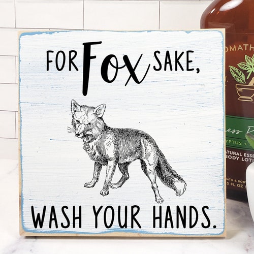 For Fox Sake Wash Your Hands Sign Animal Pun Restroom Sign - Etsy