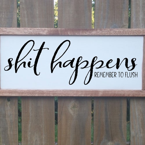 Shit Happens Wood Farmhouse Sign Bathroom Signs Sarcastic | Etsy
