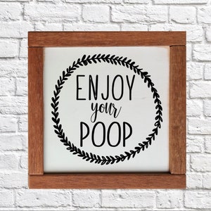 Enjoy Your Poop Funny Bathroom Sign, Restroom Farmhouse Signs, Funny ...