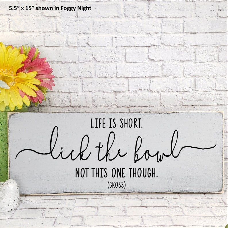 Life is Short Lick the Bowl Gross Wood Sign, Funny Bathroom Decor ...