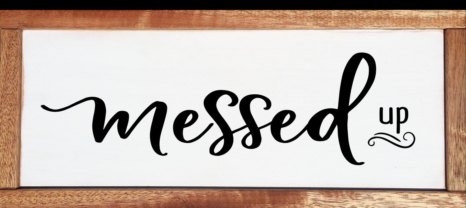Messed up Farmhouse Style Wood Sign Funny Framed Wooden Sign - Etsy