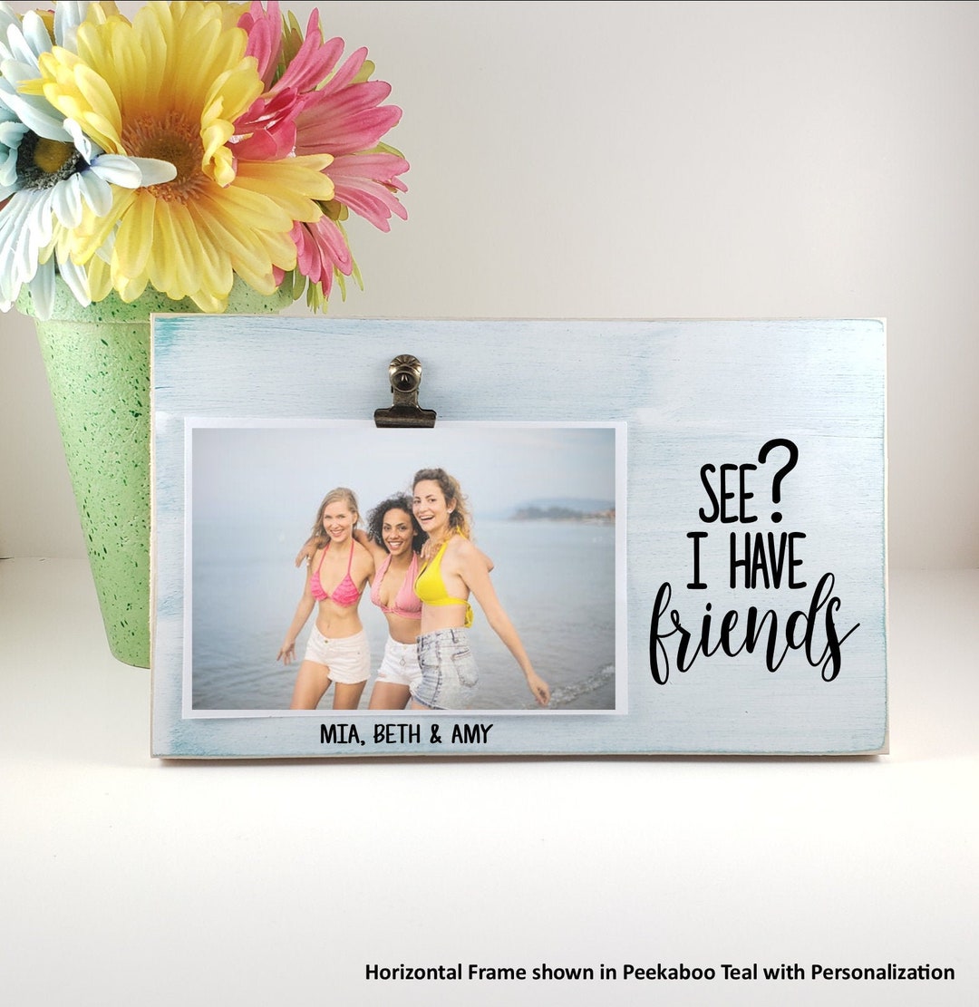 Funny Gift for Best Friends See I Have Friends Wood Picture - Etsy