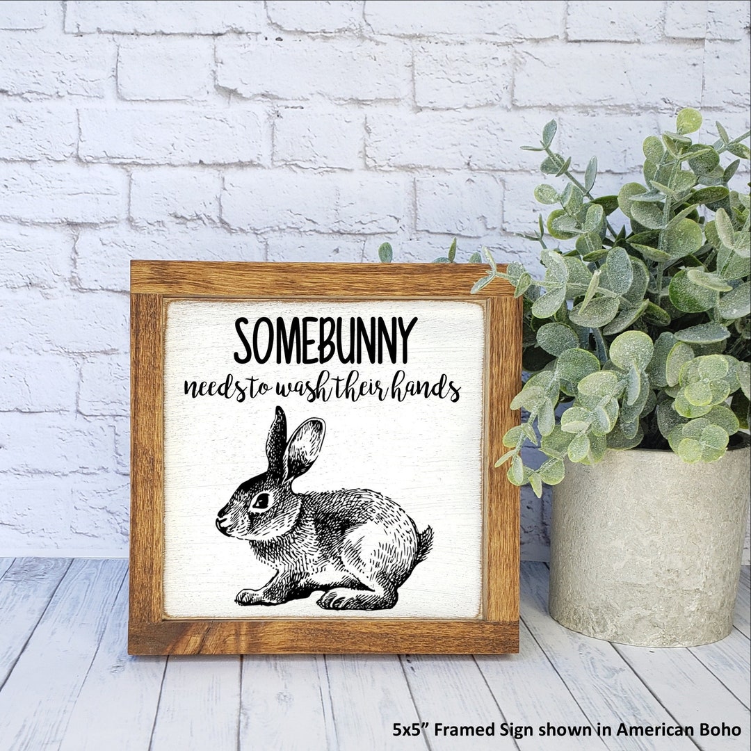 Somebunny Needs to Wash Their Hands Farmhouse Sign, Easter Bunny Spring ...