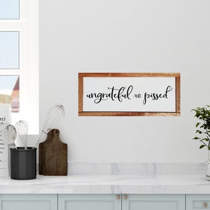 Ungrateful and Pissed Farmhouse Style Wood Sign, Funny Framed Wooden ...