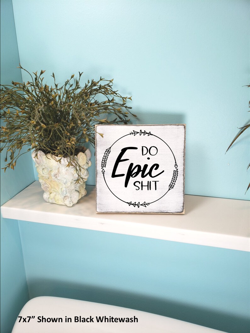 Do Epic Shit Wooden Sign, Funny Guest Bathroom Mini Sign, Powder Room ...