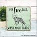 For Fox Sake Wash Your Hands Sign Animal Pun Restroom Sign - Etsy