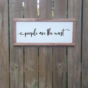 People Are the Worst Farmhouse Style Wooden Sign, Funny Wooden Sign ...