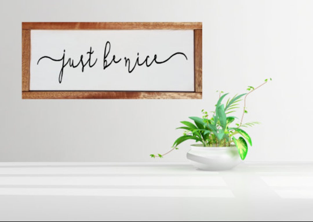 Just Be Nice Farm House Style Sign, Funny Wooden Sign, Humorous Wood ...