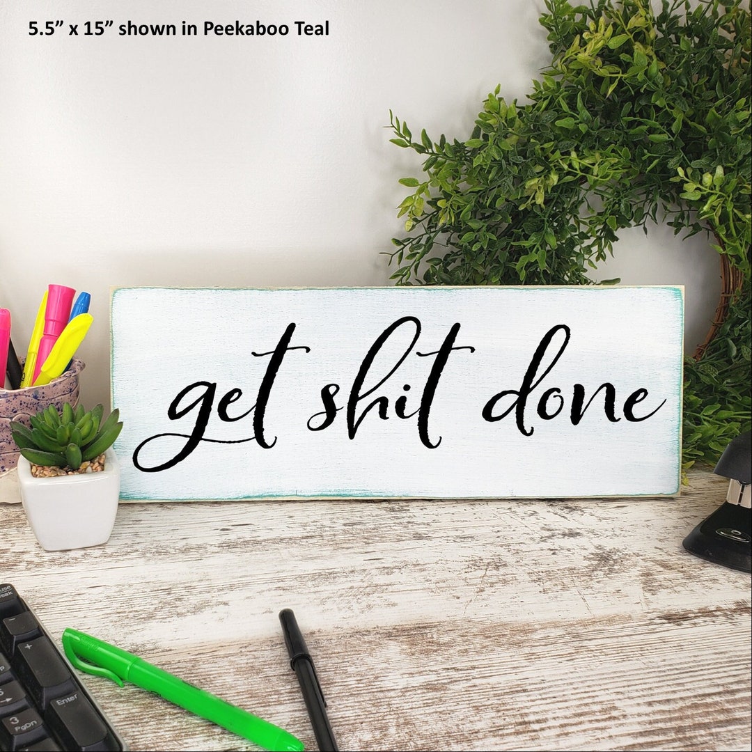 Get Shit Done Sign, Funny Home Office Wall Desk Decor, Humor Working ...