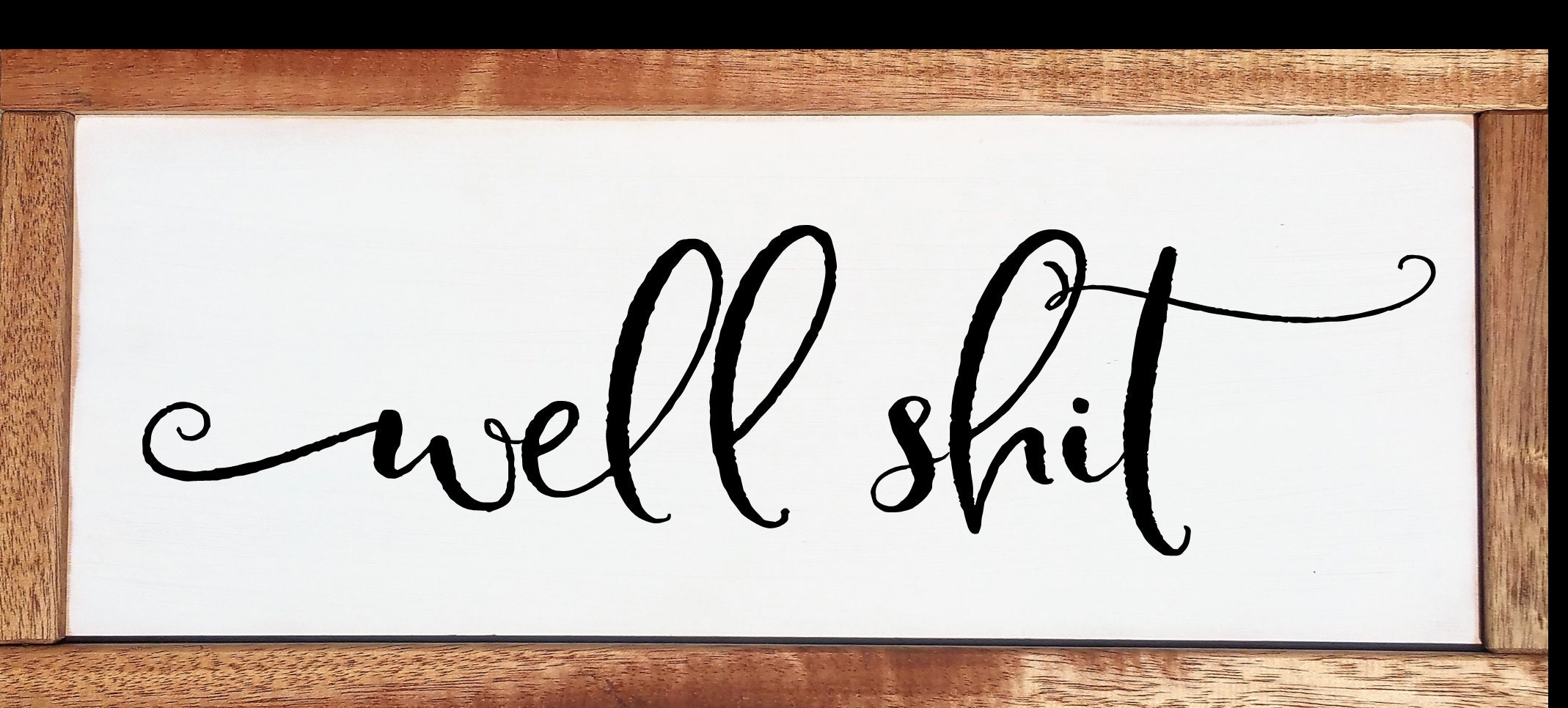 Well Shit Bathroom Sign, Funny Wooden Farmhouse Style Sign, Humorous ...
