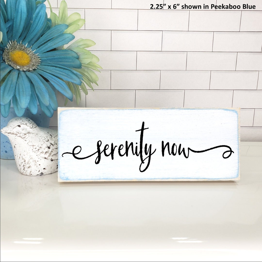 Serenity Now Wood Sign, Funny Home Office Desk Sign, Calming Decor ...