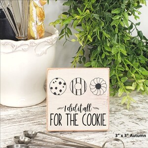 I Did It All for the Cookie Wood Sign, Cookies Baked Goods Food Pun ...