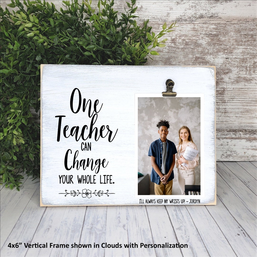 One Teacher Can Change Your Whole Life Personalized Frame, Important ...