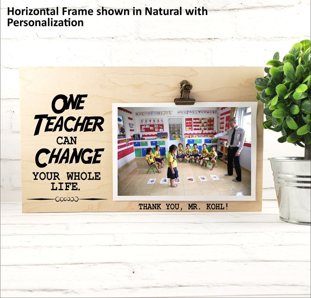 One Teacher Can Change Your Whole Life Personalized Frame, Favorite ...