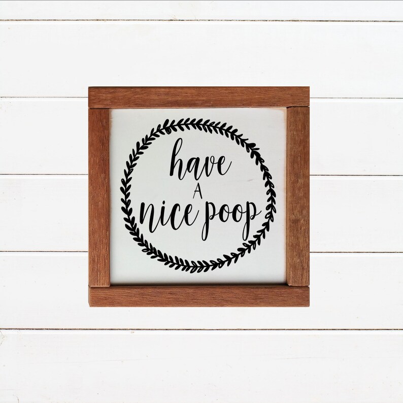 Have a Nice Poop Funny Bathroom Sign, Restroom Farmhouse Signs, Funny ...
