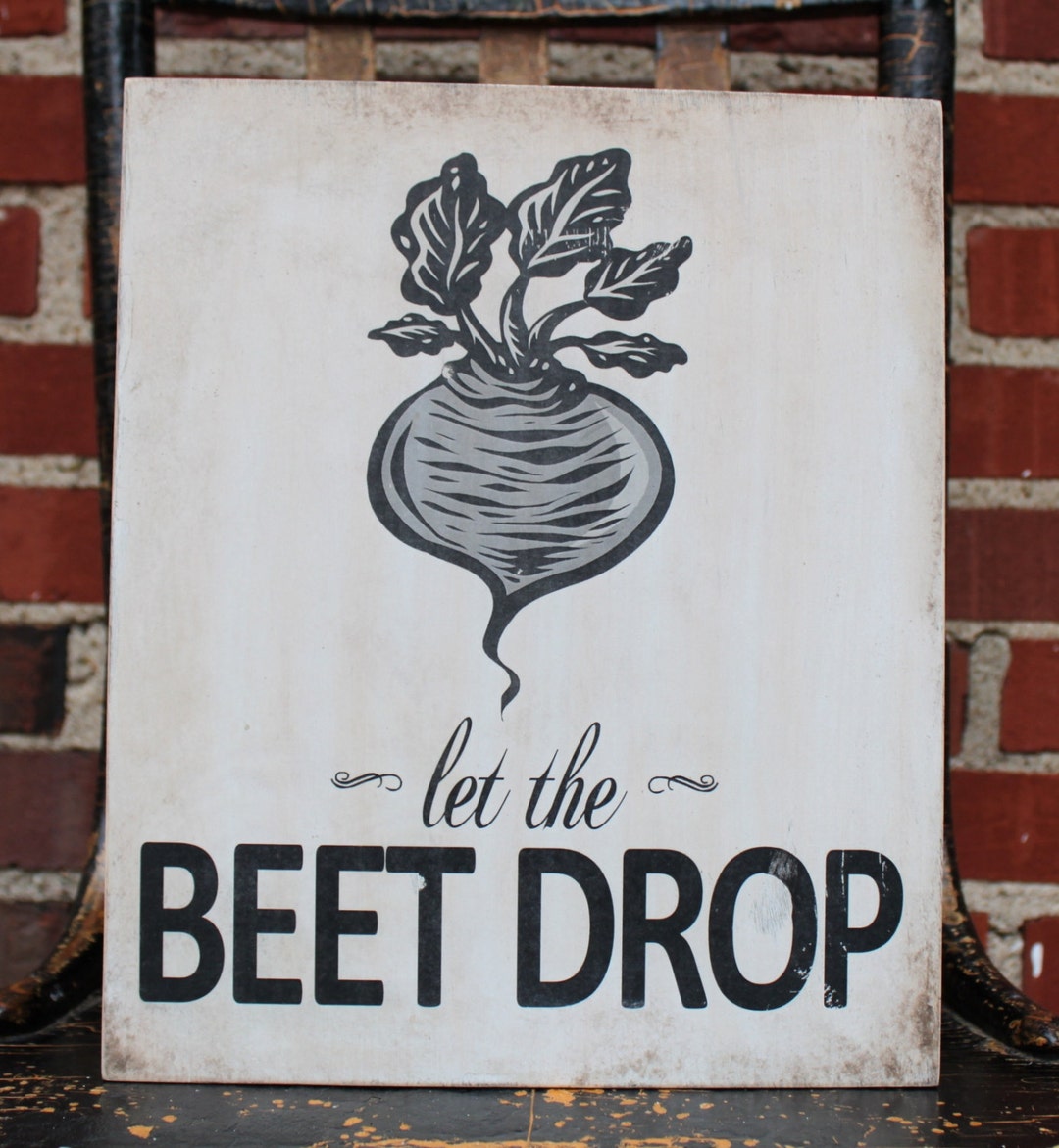 Let the Beet Drop Wood Sign - Beet Kitchen Pun - Etsy