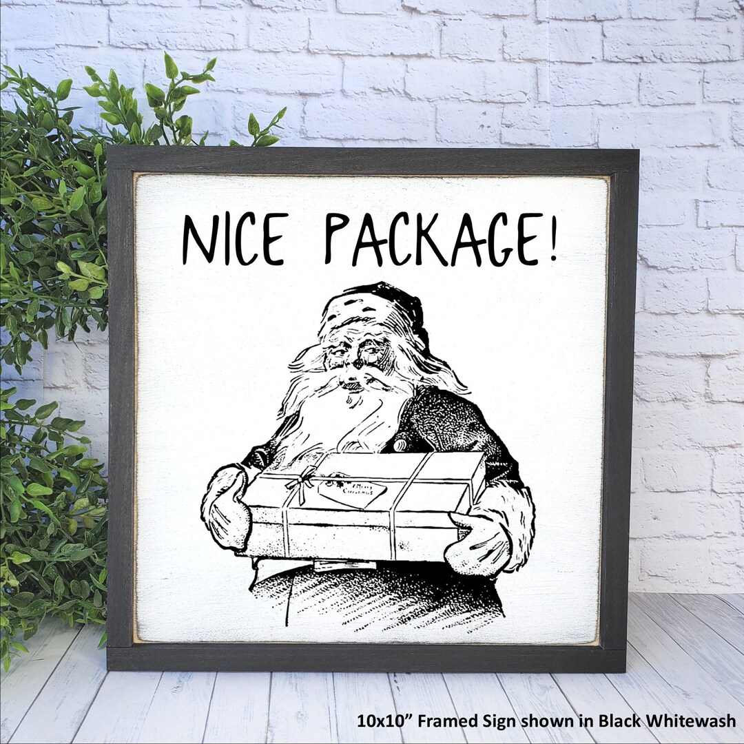 Nice Package Farmhouse Santa Wood Sign, Christmas Pun, Funny Hostess ...