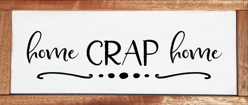 Home Crap Home Farmhouse Wooden Sign Funny Framed Sign - Etsy