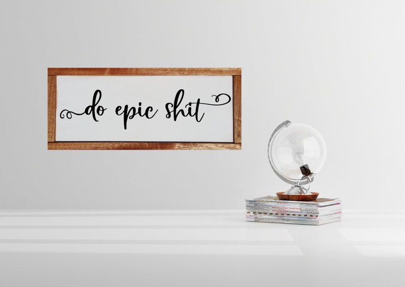 Do Epic Shit Farmhouse Style Wood Sign Funny Framed wooden | Etsy
