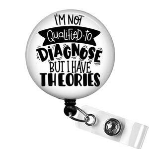 I'm Not Qualified to Diagnose, but I Have Theories Badge Reels - Etsy