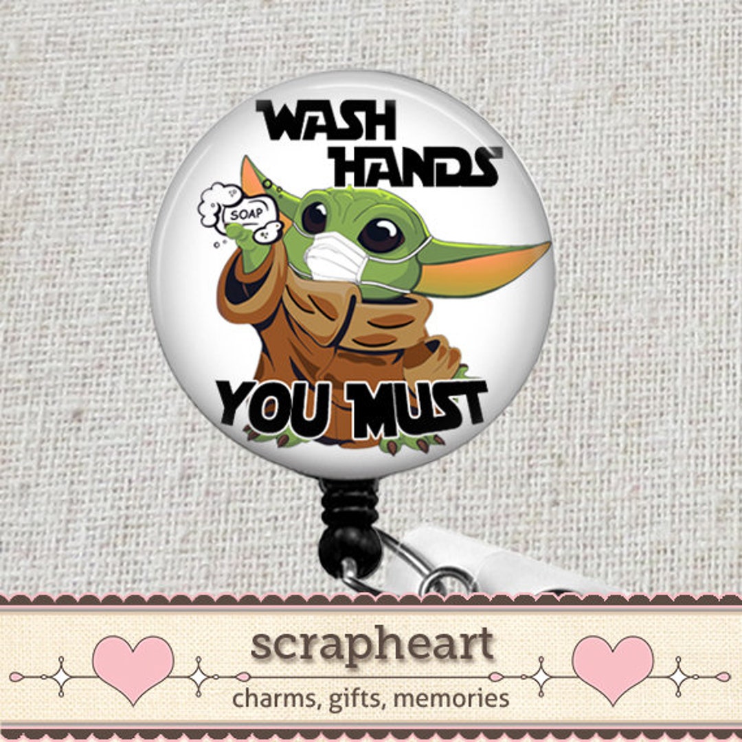 Baby Yoda WASH HANDS You Must Retractable Name Badge Holder, Baby Yoda ...