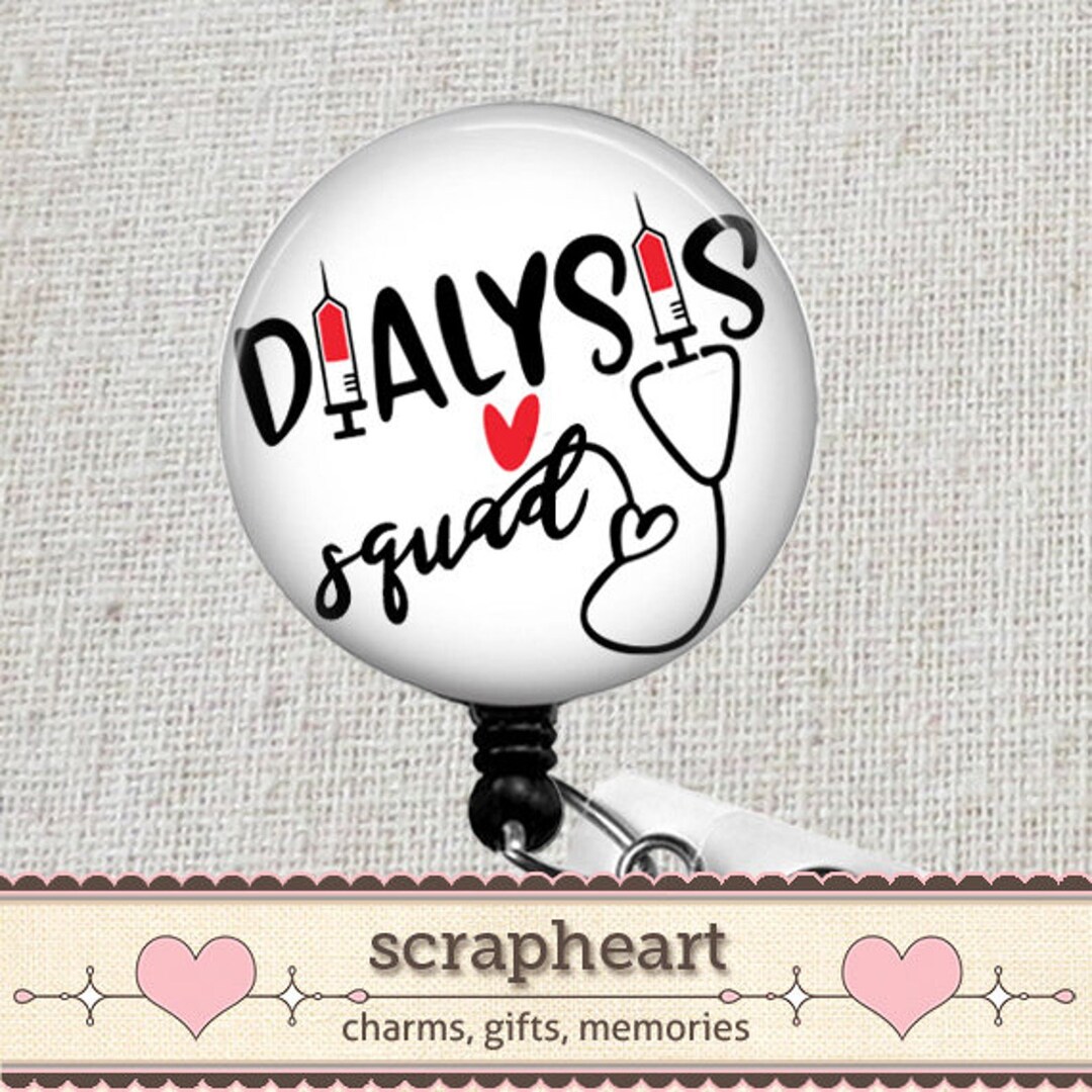 DIALYSIS SQUAD Badge Reel, Dialysis Department Name Tag, Nephrology ...